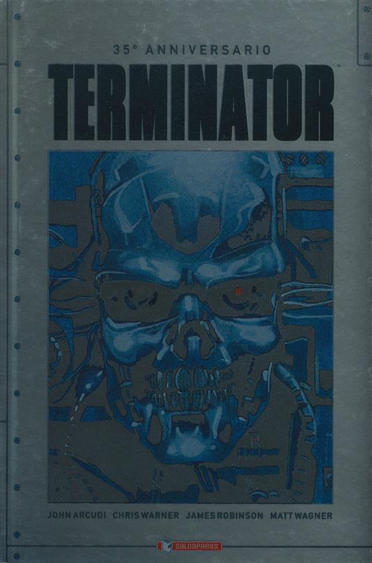 Terminator. 35° anniversario - John Arcudi - Chris Warner - - Libro ...