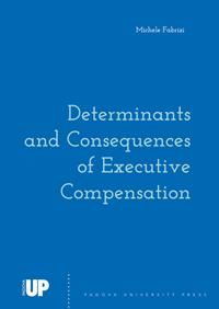 Determinants and consequences of executive compensation - Michele ...