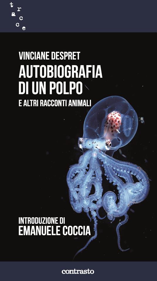 Autobiografia di un polpo e altri racconti animali - Vinciane Despret ...