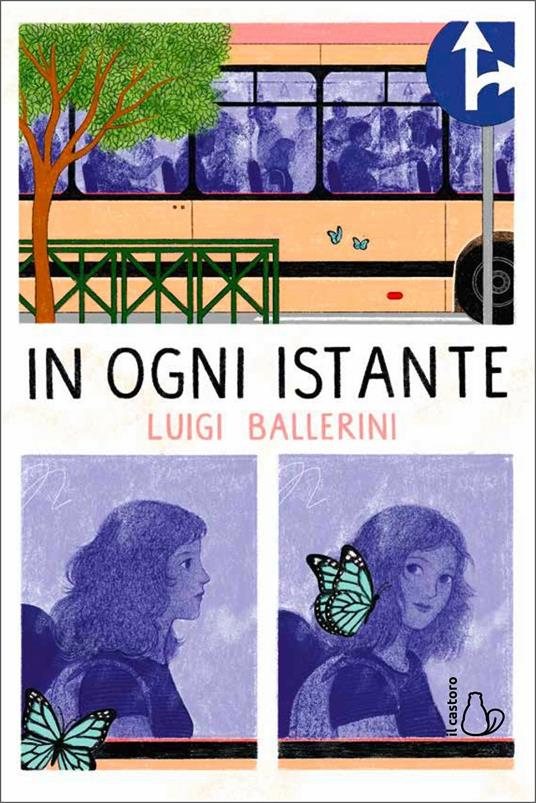 In ogni istante - Luigi Ballerini - Libro - Il Castoro - Il Castoro bambini | IBS