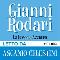 La freccia azzurra - Rodari, Gianni - Audiolibro | IBS