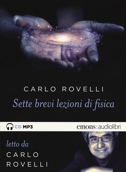 Sette brevi lezioni di fisica. Letto da Carlo Rovelli. Audiolibro. CD ...