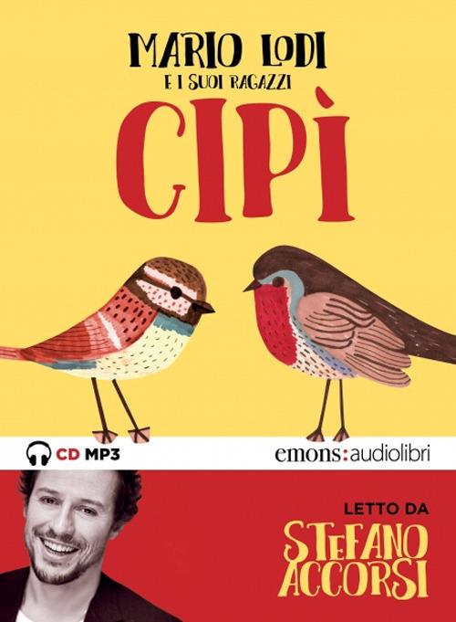 Cipì letto da Stefano Accorsi. Audiolibro. CD Audio formato MP3 - Mario ...