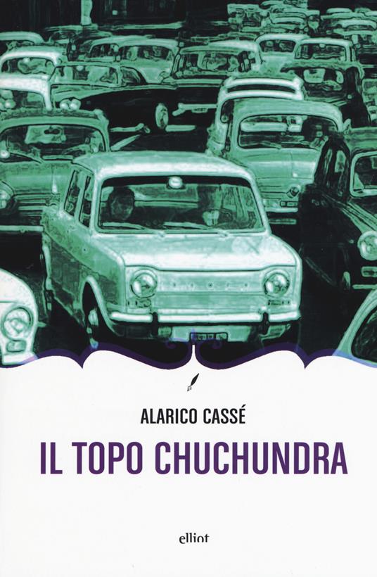 Il topo Chuchundra - Alarico Cassè - Libro - Elliot - Novecento ...