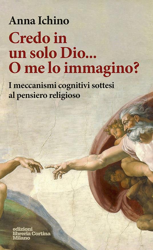 Credo in un solo Dio... O me lo immagino? I meccanismi cognitivi ...