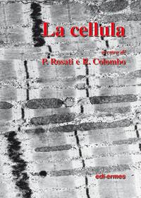 La cellula - P. Rosati - R. Colombo - Libro - Edi. Ermes - | IBS