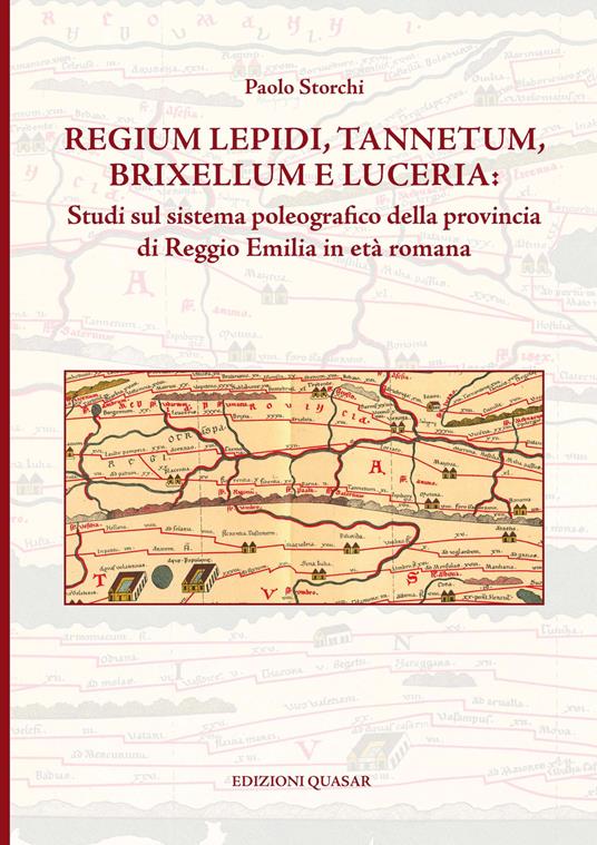 Regium Lepidi, Tannetum, Brixellum e Luceria: studi sul sistema ...