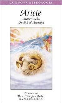 Ariete. Caratteristiche, qualità ed archetipi. Con videocassetta ...