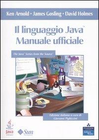 Il linguaggio Java. Manuale ufficiale - Ken Arnold - James Gosling - - Libro - Pearson ...
