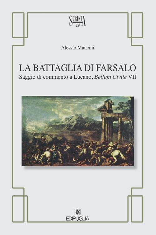 La battaglia di Farsalo. Saggio di commento a Lucano, "Bellum civile ...
