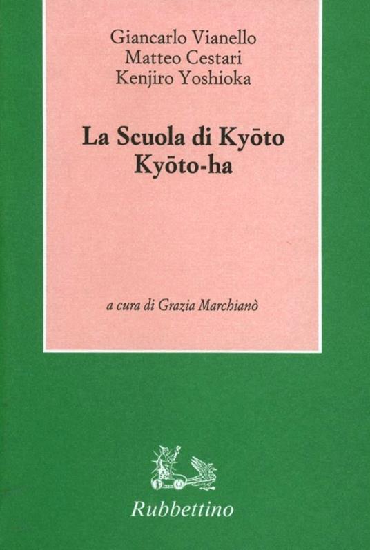 La scuola di Kioto. Kioto-Ha - Giancarlo Vianello - Matteo Cestari ...