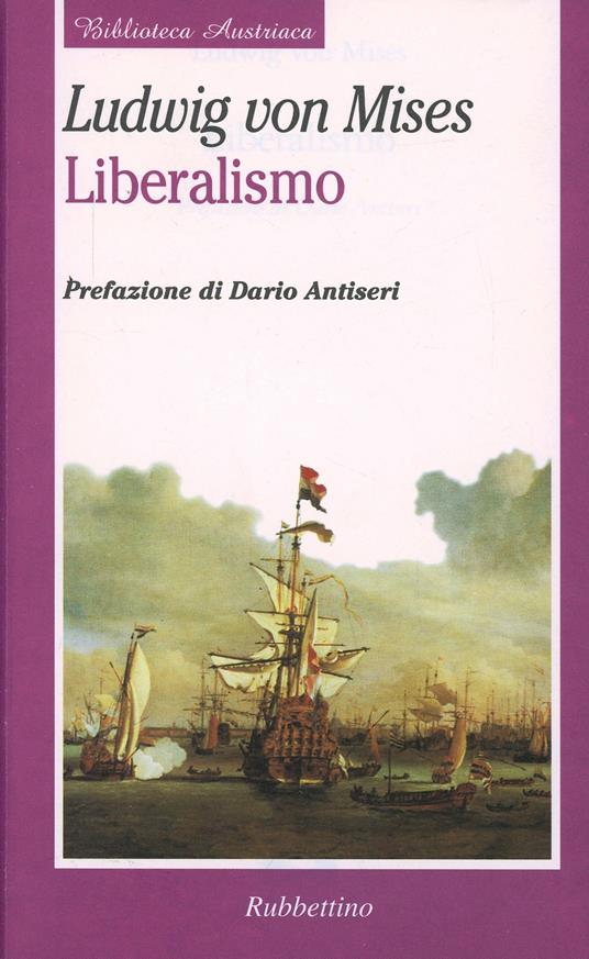Liberalismo - Ludwig von Mises - Libro - Rubbettino - Biblioteca ...
