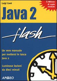 Java 2 - Luigi Comi - Libro - Apogeo - Flash | IBS