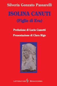 Isolina Canuti (figlie di Eva) - Silveria Gonzato Passarelli - Libro ...