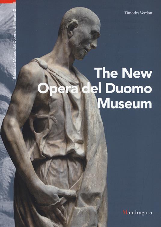 Il nuovo museo dell'Opera del Duomo. Ediz. inglese - Timothy Verdon ...