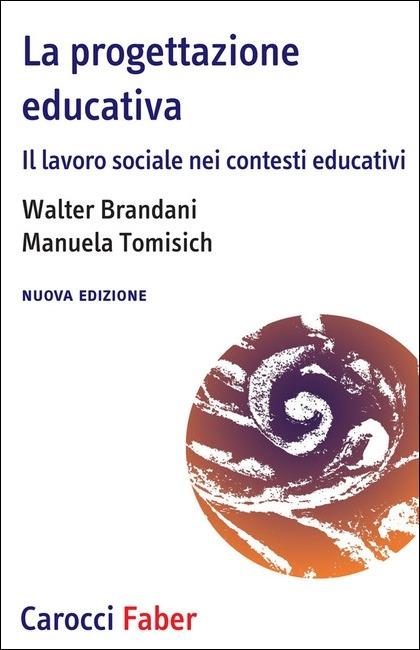 La progettazione educativa. Il lavoro sociale nei contesti educativi ...