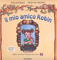 Il mio amico Robin. Ediz. italiana e inglese - Patrizia Bacci ...
