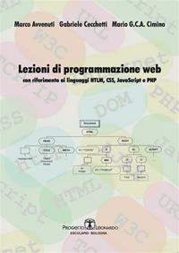 Lezioni di programmazione web. Con riferimento ai linguaggi HTML, CSS, javascript, e PHP ...
