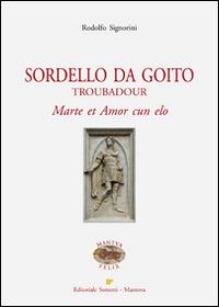 Sordello Da Goito. Troubadour. Marte et Amor cun elo - Rodolfo ...