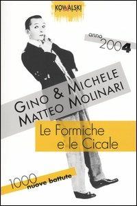 Le formiche e le cicale. Mille nuove battute. Anno 2004 - Gino ...