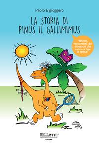 La storia di Pinus il gallimimus - Paolo Bigioggero - Libro - Bellavite ...