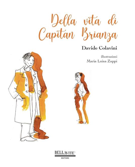 Della vita di Capitan Brianza - Davide Colavini - Libro - Bellavite ...