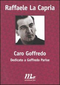 Caro Goffredo. Dedicato a Goffredo Parise - Raffaele La Capria - Libro ...