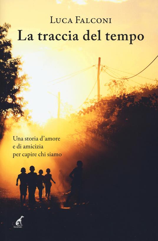 La traccia del tempo - Luca Falconi - Libro - Gaspari - Narrativa | IBS