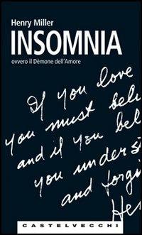 Insomnia ovvero Il demone dell'amore - Henry Miller - Libro ...