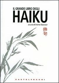Il grande libro degli haiku. Ediz. italiana e giapponese - Irene ...