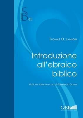 Introduzione all'ebraico biblico - Thomas O. Lambdin - Libro - Pontificio Istituto Biblico ...