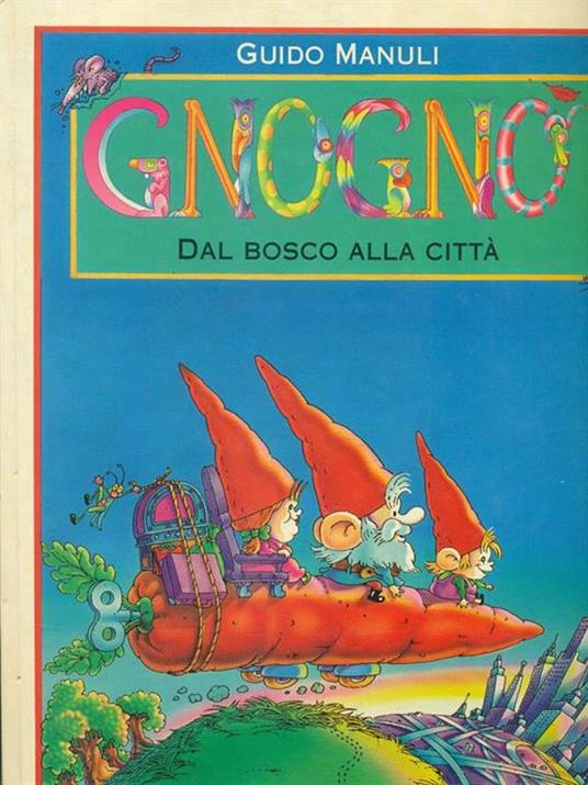 Gnognò. Dal bosco alla città - Guido Manuli - Libro - Franco Cosimo ...