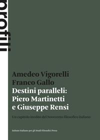 Destini paralleli: Piero Martinetti e Giuseppe Rensi. Un capitolo ...
