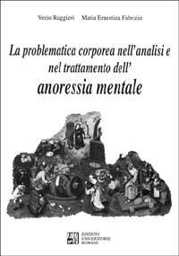 La problematica corporea nell'analisi e nel trattamento dell'anoressia ...