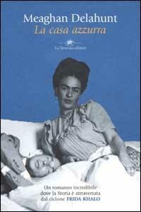 La casa azzurra - Meaghan Delahunt - Libro - La Tartaruga (Milano ...