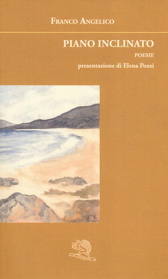 Piano inclinato - Franco Angelico - Libro - La Vita Felice - Agape | IBS