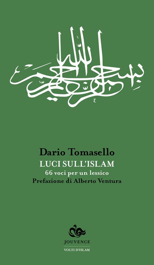 Luci sull'islam. 66 voci per un lessico - Dario Tomasello - Libro - Jouvence - Volti d'Islam | IBS
