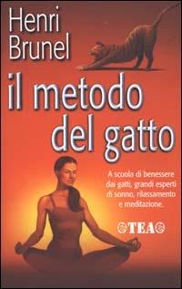 Il metodo del gatto - Henry Brunel - Libro - TEA - Tea pratica | IBS