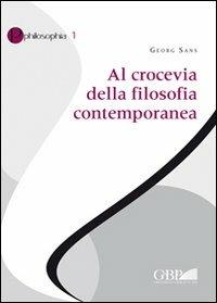Al crocevia della filosofia contemporanea - Georg Sans - Libro ...