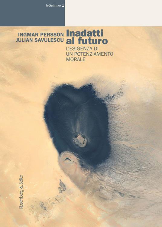 Inadatti al futuro. L'esigenza di un potenziamento morale - Ingmar ...