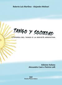 Tango y sociedad. L'epopea del tango e la società argentina ...
