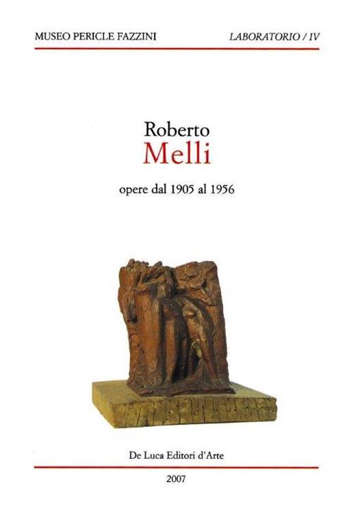 Roberto Melli. Opere dal 1905 al 1956 - L. Mattarella - Libro - De Luca ...