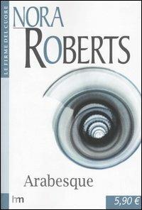 Arabesque - Nora Roberts - Libro - Harlequin Mondadori - | IBS