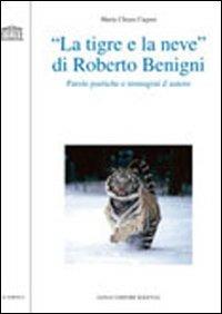 «La tigre e la neve» di Roberto Benigni. Parole poetiche e immagini d ...