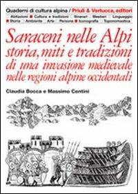 Saraceni nelle Alpi. Storia, miti e tradizioni di una invasione ...