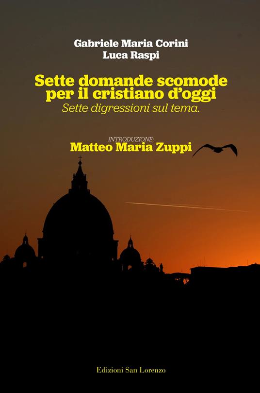 Sette domande scomode per il cristiano d'oggi. Sette digressioni sul ...