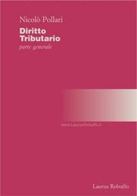 Diritto tributario. Parte generale - Nicolò Pollari - Libro - Laurus ...