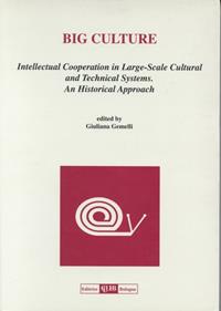 Big culture. Intellectual co-operation in large-scale cultural and ...