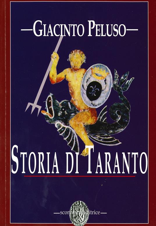 Storia di Taranto - Giacinto Peluso - Libro - Scorpione - | IBS