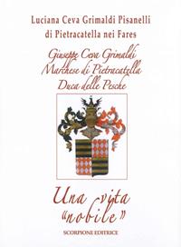 Giuseppe Ceva Grimaldi Marchese di Pietracatella Duca delle Pesche. Una ...
